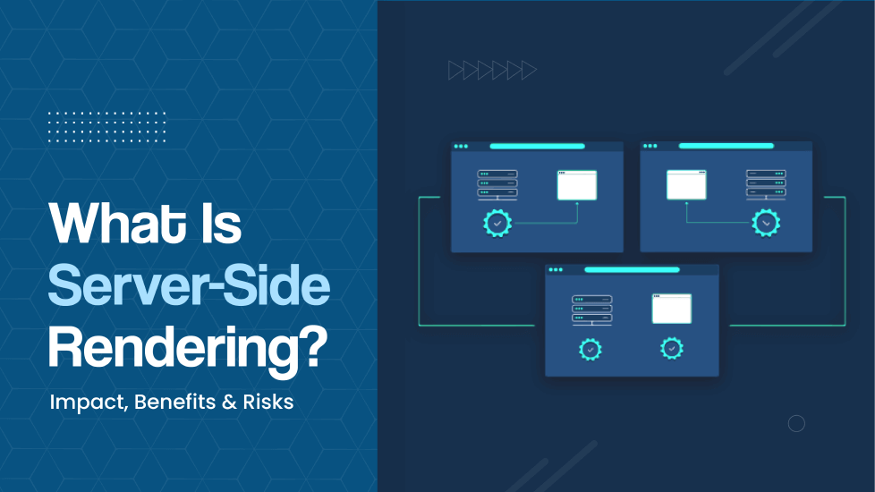 What Is Server-Side Rendering? — Impact, Benefits, and Risks - Lhazel ...