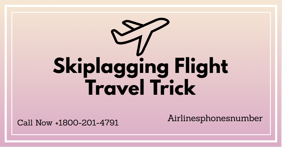 Avail Cheap Tickets by Knowing Skiplagging Flight Travel Trick | by ...