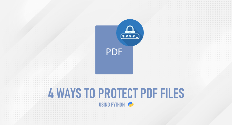 4 Effective Ways to Protect PDF Documents Using Python | by Alexander Stock | Python in Plain ...
