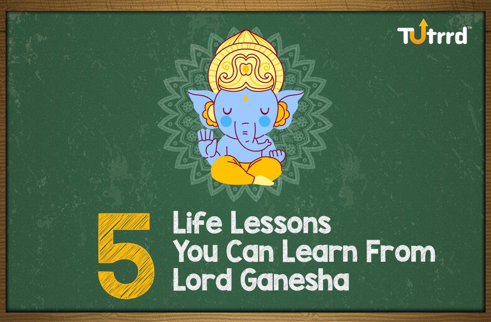 5 Life Lessons To Learn From Lord Ganesha | by Tutrrd | Medium