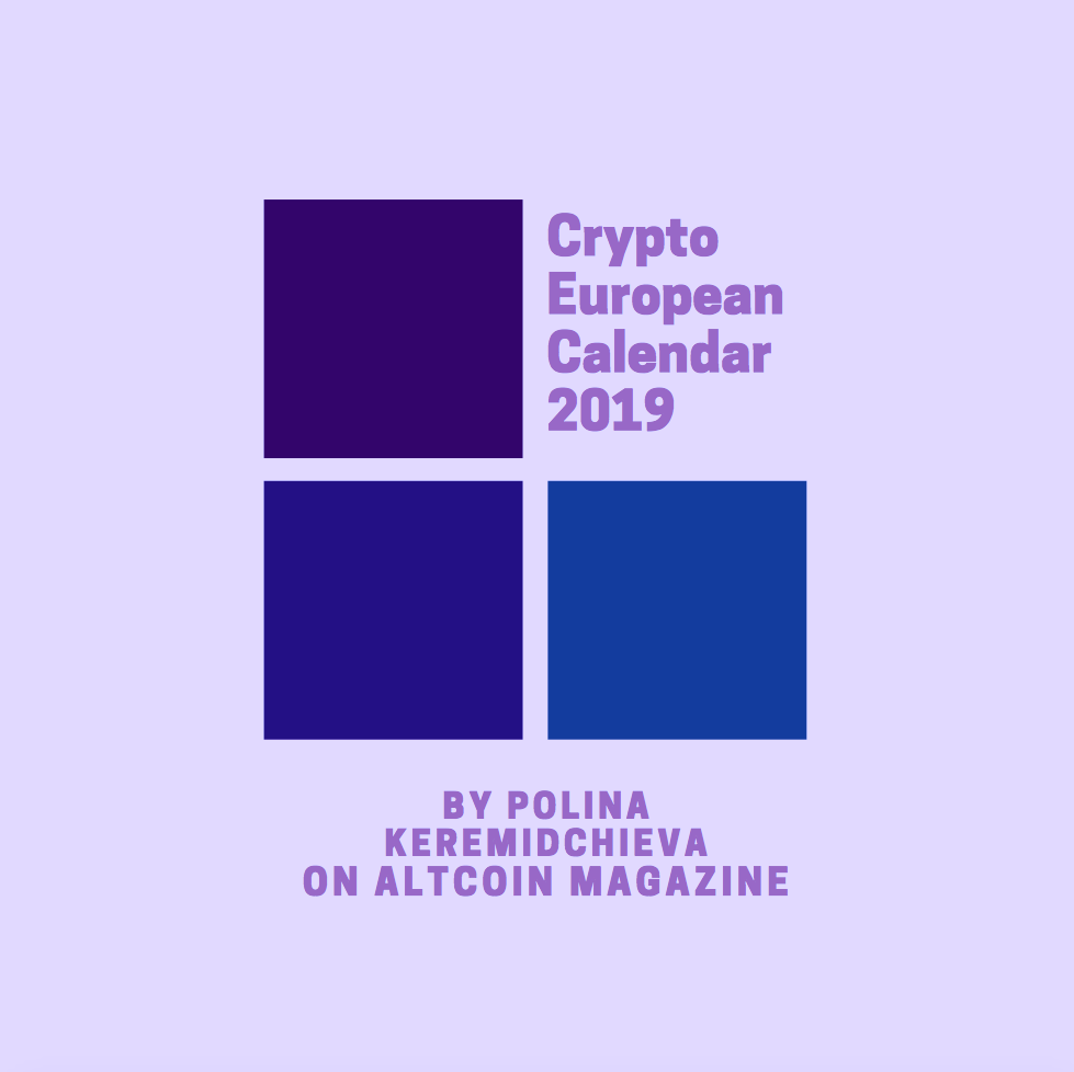 Crypto European Calendar 2019. By Polina Keremidchieva on ALTCOIN… | by ...