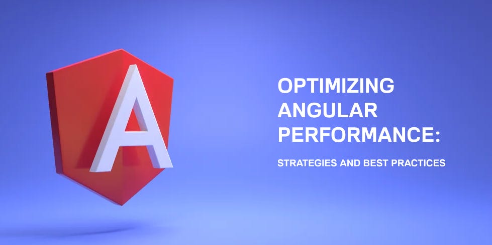 Optimizing Angular Performance: Strategies & Best Practices | by Yasin Satvati | Medium