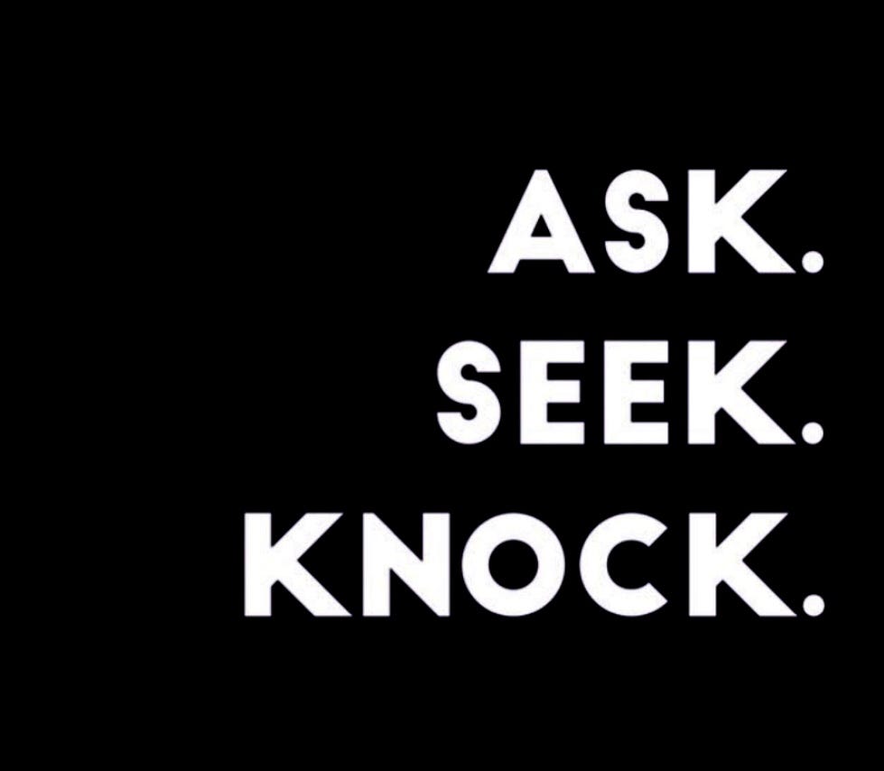 Ask. Seek. Knock.. If you’ve spent any time in Sunday… | by Karsten ...