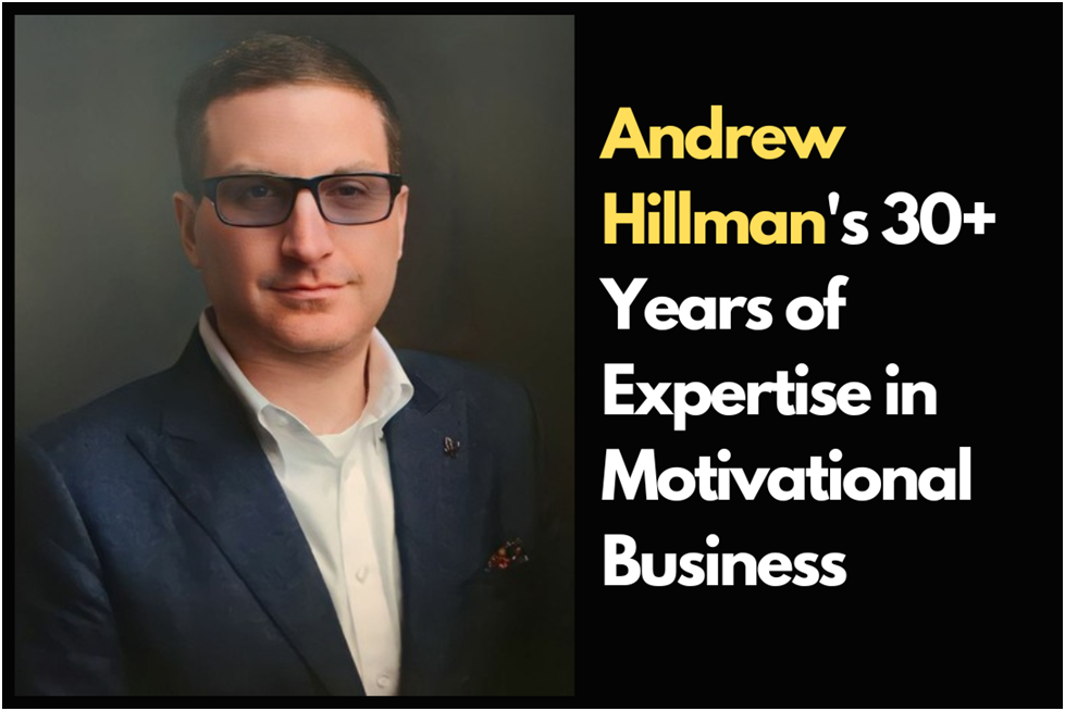 Andrew Hillman- A Trailblazing Motivational Business Investor | by ...
