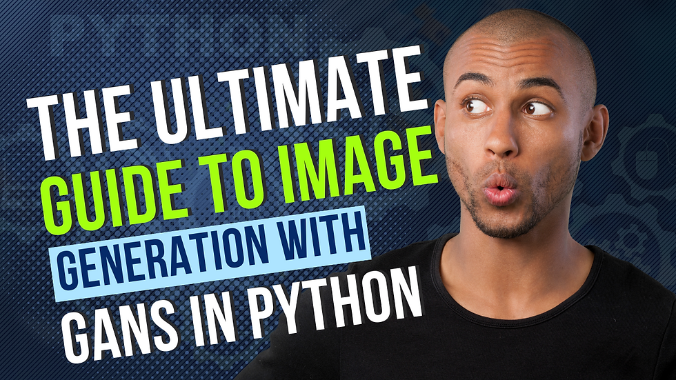 The Ultimate Guide to Image Generation with GANs in Python | by ...