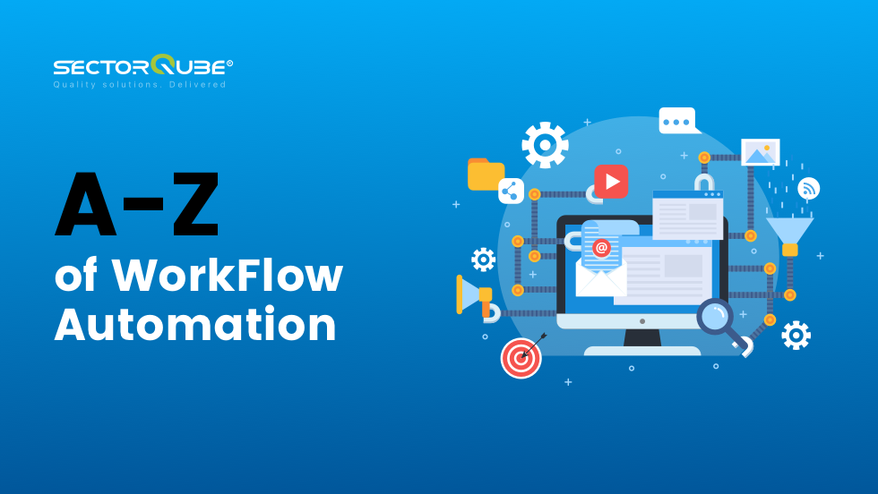 The A-Z of Workflow Automation. Have you ever wondered if there could ...