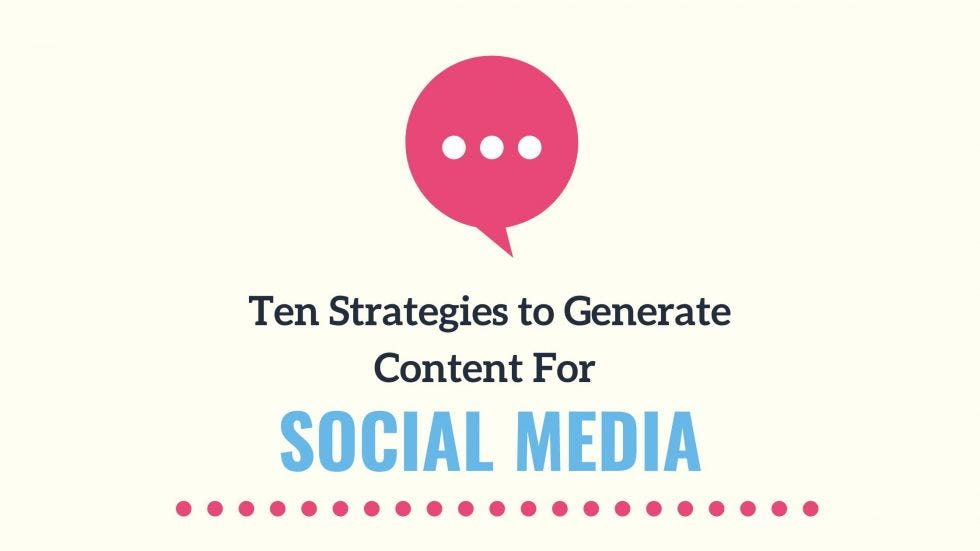 Ten Strategies to Generate Content For Social Media - Logopie - Medium