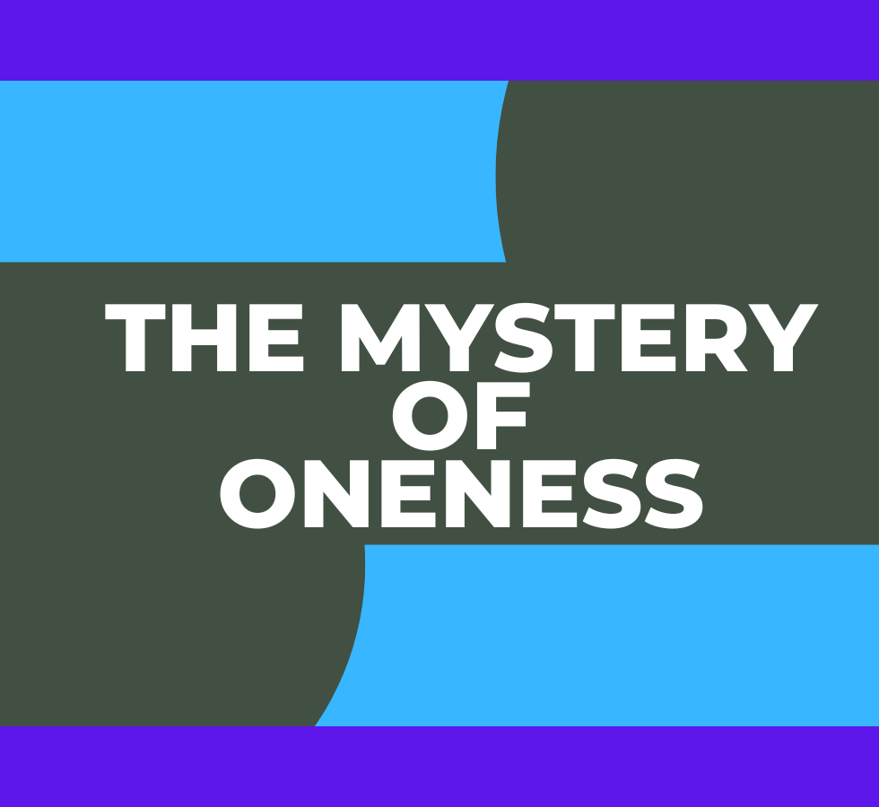 THE MYSTERY OF ONENESS. Christianity is a life of oneness. A… | by ...