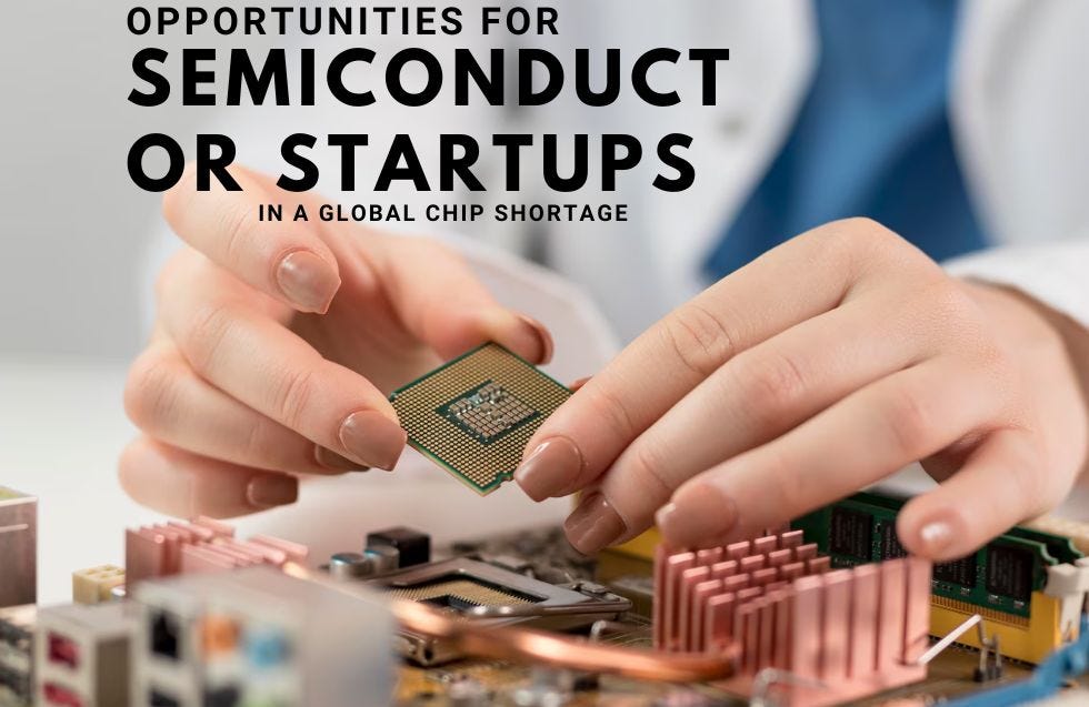 Opportunities for Semiconductor Startups in a Global Chip Shortage | by ...