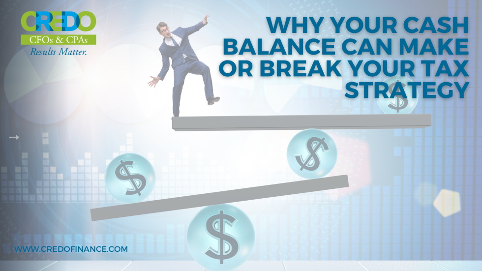 Why Your Cash Balance Can Make or Break Your Tax Strategy | by ...