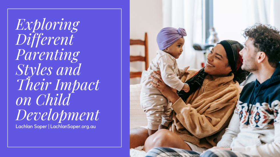 Exploring Different Parenting Styles and Their Impact on Child ...