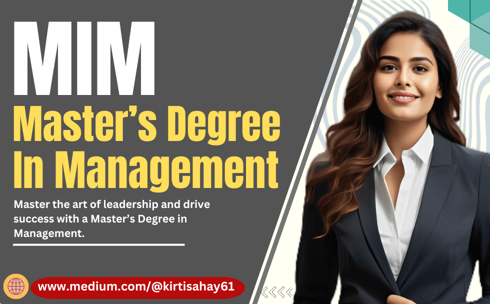 Master’s Degree in Management (MIM) | by Kirtisahay | Medium