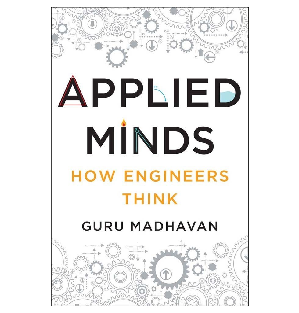 Guru Madhavan — Applied Minds: How Engineers Think | by Jessica Elfrida ...
