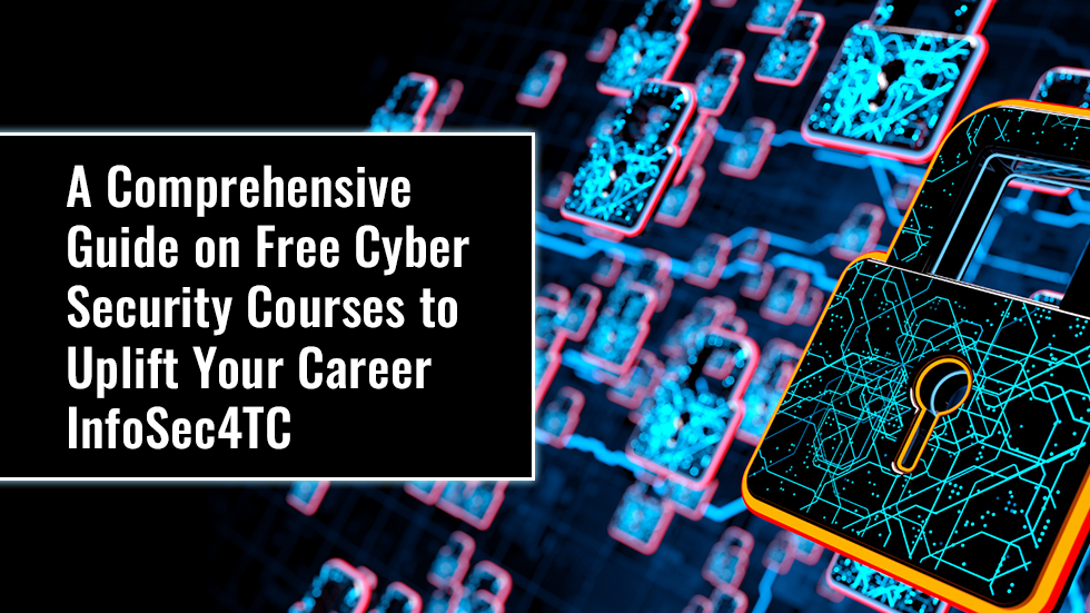 A Comprehensive Guide on Free Cyber Security Courses to Uplift Your ...
