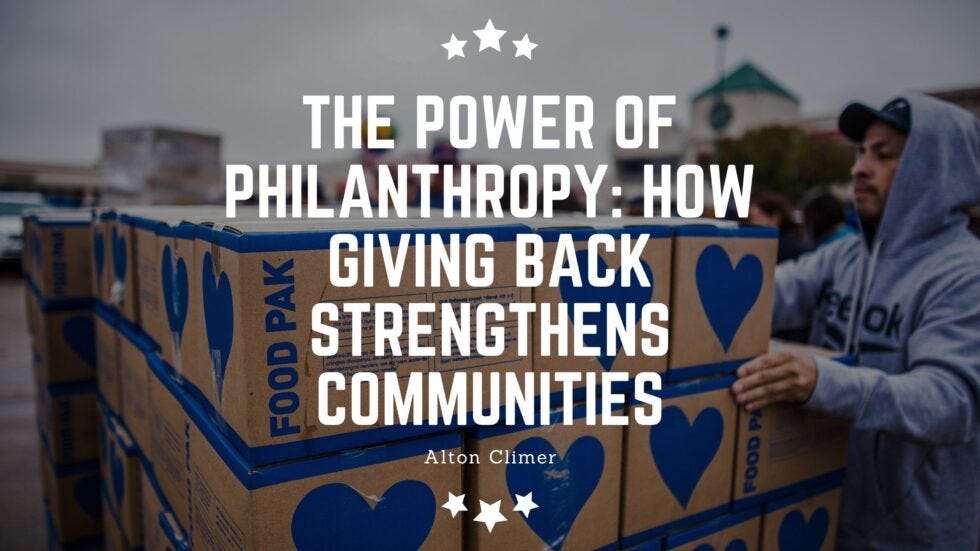 The Power of Philanthropy: How Giving Back Strengthens Communities | Alton Climer | Community ...
