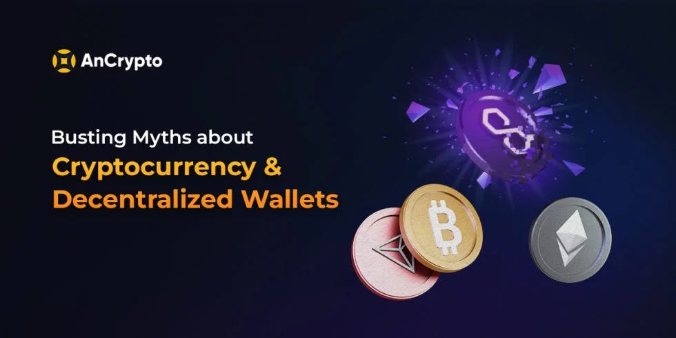 Busting Myths about Cryptocurrency & Decentralized Wallets | by ...