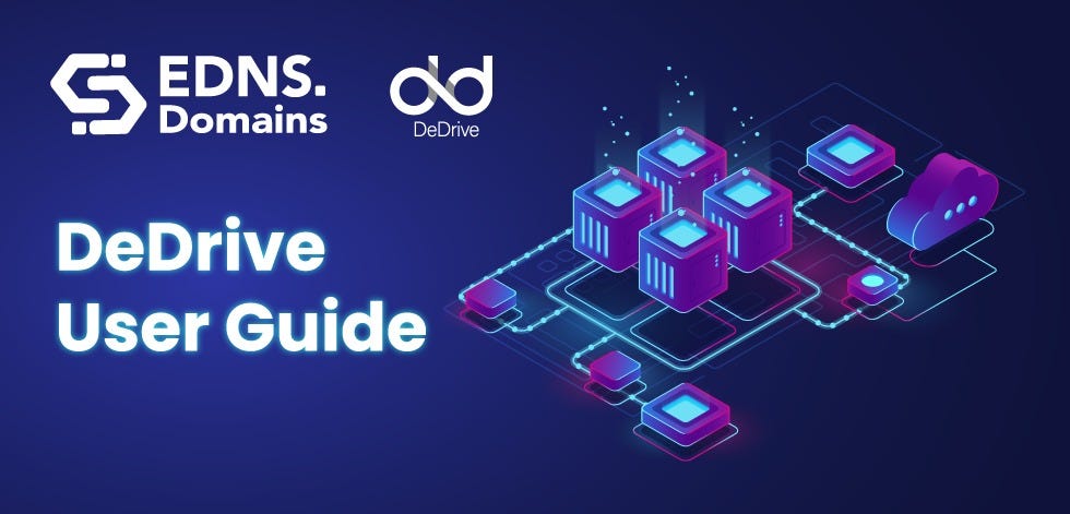 EDNS DeDrive User Guide. The idea of decentralization in storage… | by ...