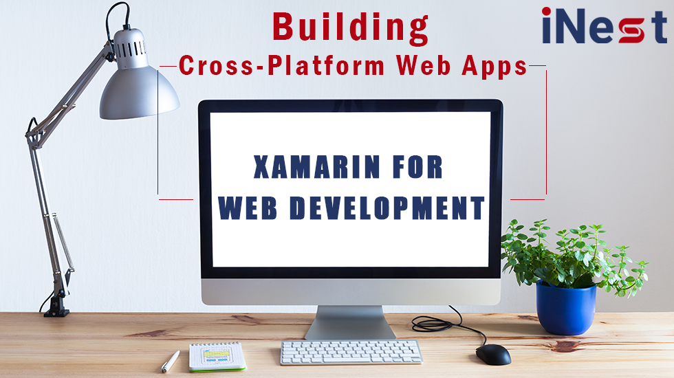 Xamarin For Web Development Building Cross Platform Web Apps | by Inestwebindia | Medium