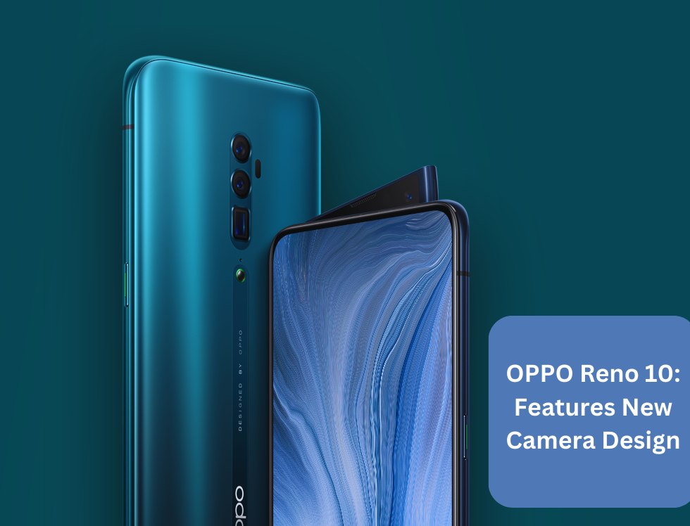 OPPO Reno 10: Features New Camera Design | by Alex Lawrence | Medium