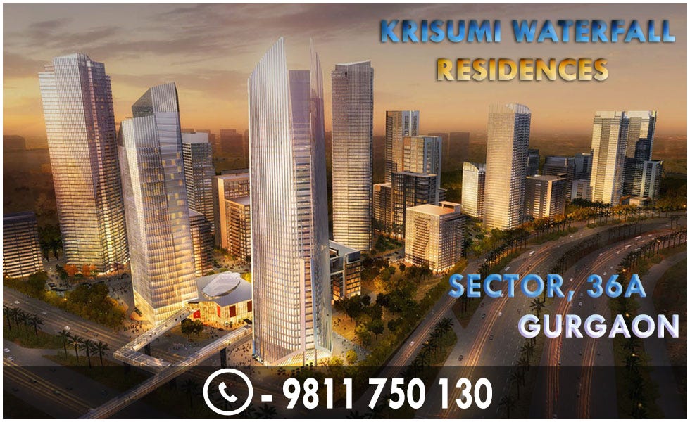 Waterfall Residences Gurgaon, Krisumi city, Sector 36A Gurgaon — 9811 ...