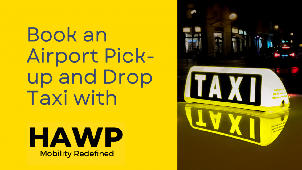 Book an Airport Pick-up and Drop Taxi with HAWP Mobility | by Hawpapp ...