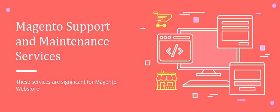 8 Reasons Magento Support & Maintenance Services aresignificant for ...