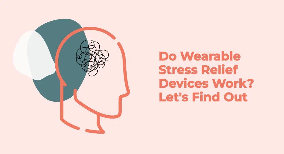 Do Wearable Stress Relief Devices Work? Let’s Find Out | by Evolv28 ...