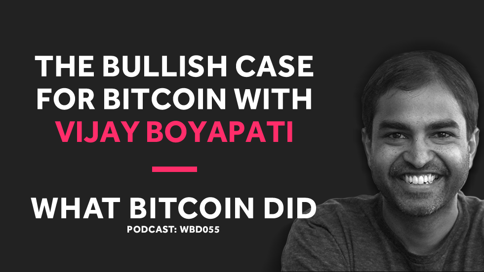 Vijay Boyapati’s Bullish Case for Bitcoin | by Peter McCormack ...
