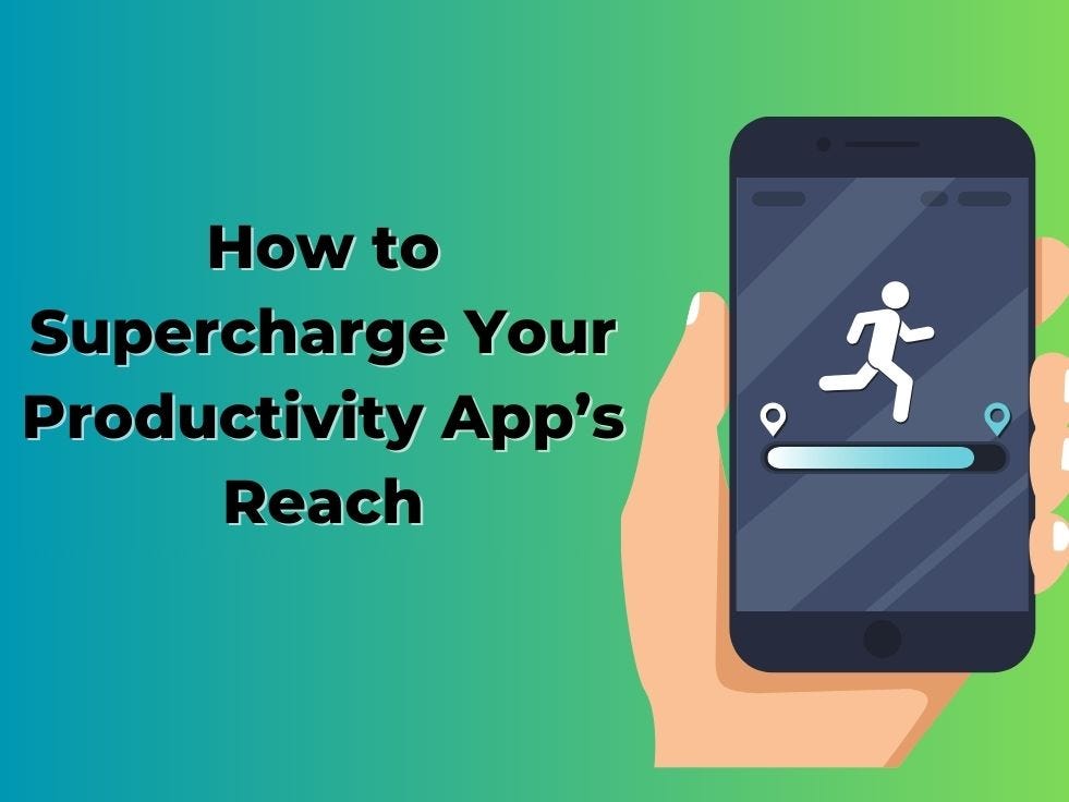 How to Supercharge Your Productivity App’s Reach: Winning Promotion ...