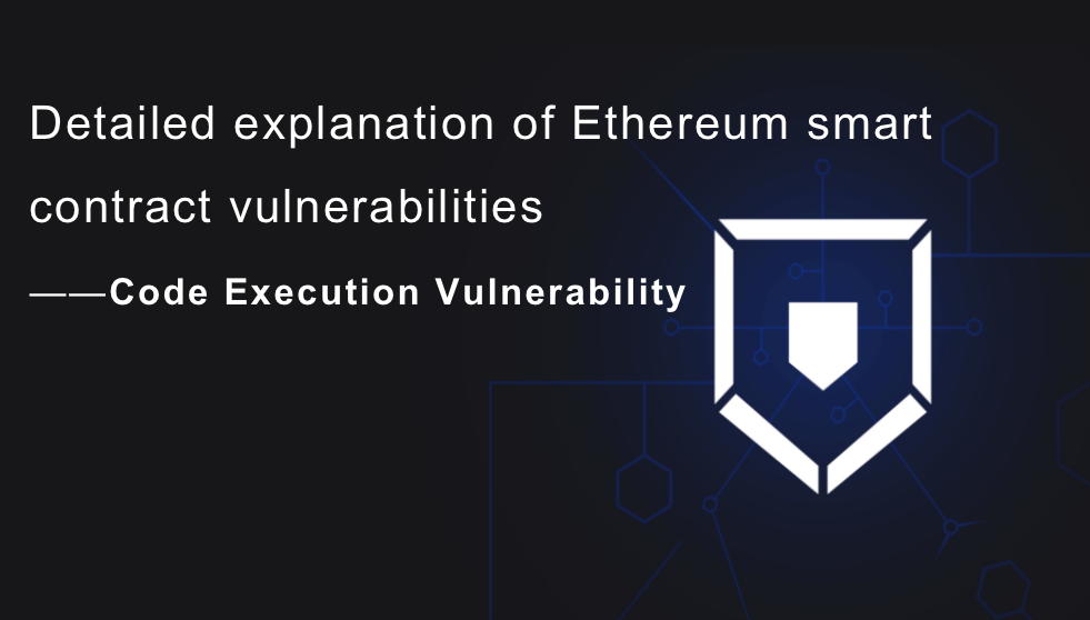 Detailed explanation of Ethereum smart contract vulnerabilities:Code Execution Vulnerability ...