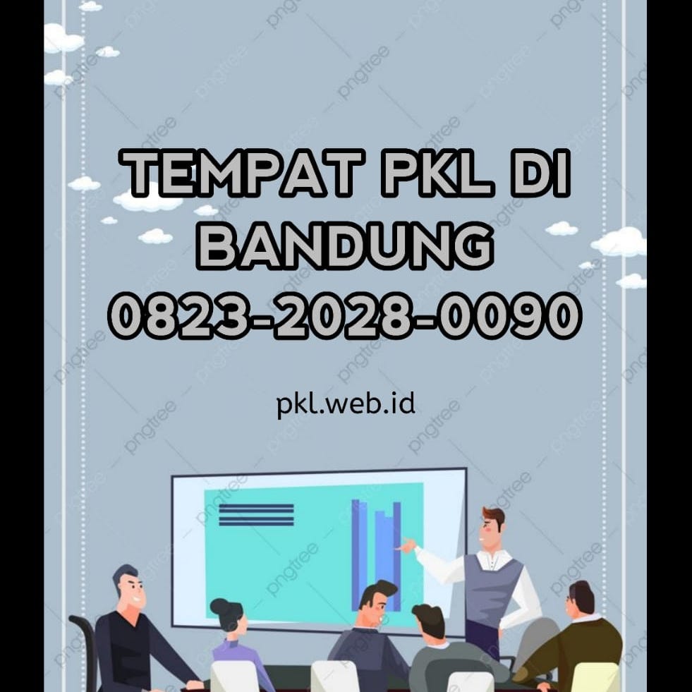 MAGANG! Call: 0823-2028-0090, Magang Perusahaan Bandung Jangan lewatkan ...
