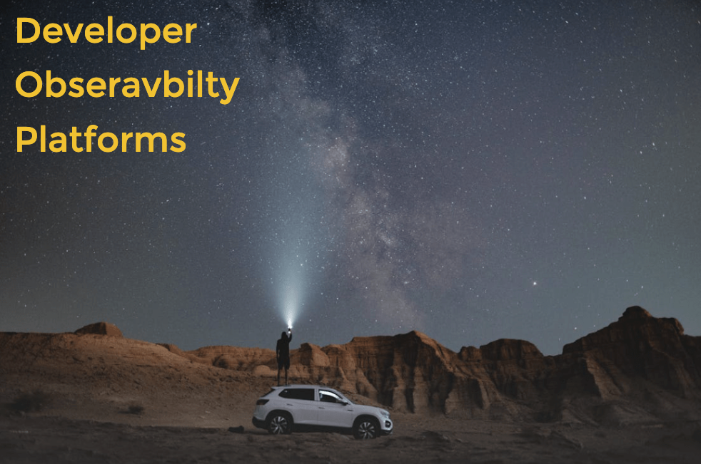 15 Developer Observability Platforms You Should Know | overcast blog