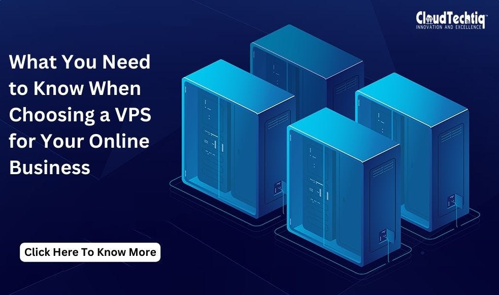 Choosing the Right VPS for Your Online Business | by Cloudtechtiq | Medium