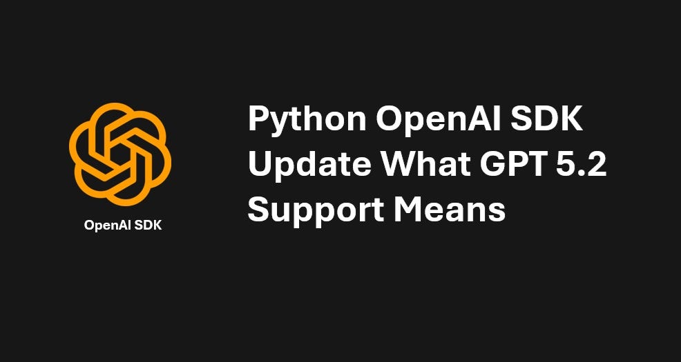 Python OpenAI SDK Update What GPT 5.2 Support Means | by Py-Core Python ...