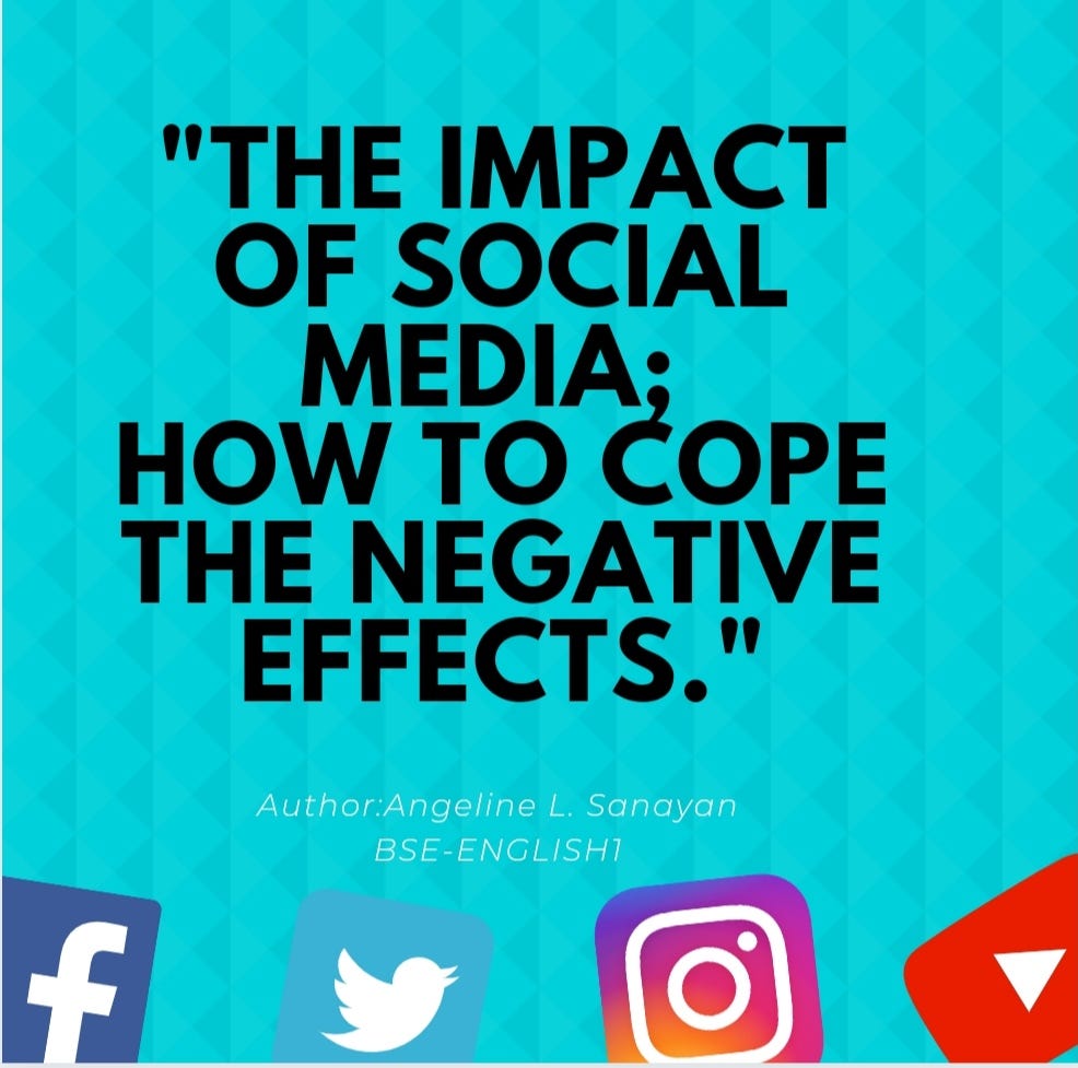 “The Impact of Social Media; How to Cope the Negative Effects.” | by ...