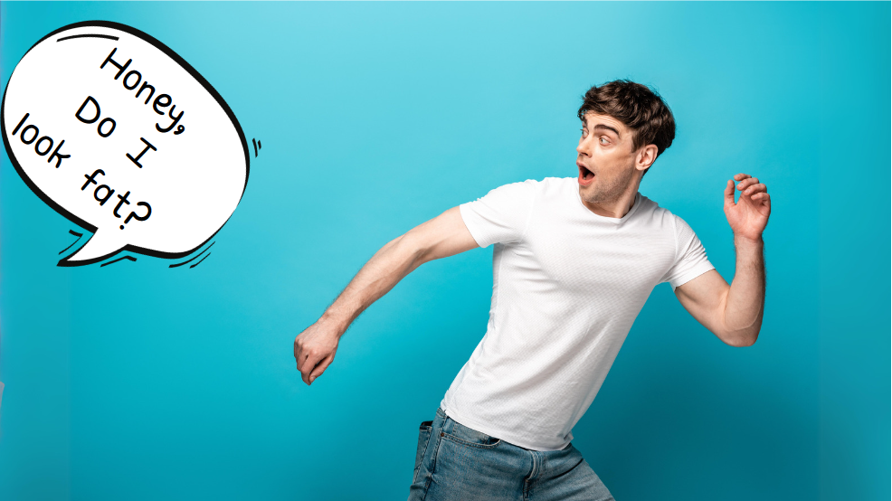 Dear Husband “Do I Look Fat in This?” | by Kristy C | Middle-Pause | Medium