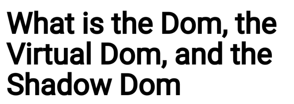Javascript: DOM, Shadow DOM, Virtual DOM | by Abhay Ganvir | Medium