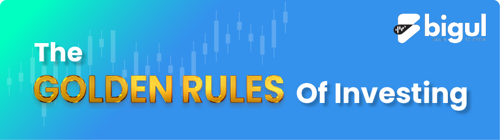 The SIX Golden Rules of Investing | by Bigul | Medium