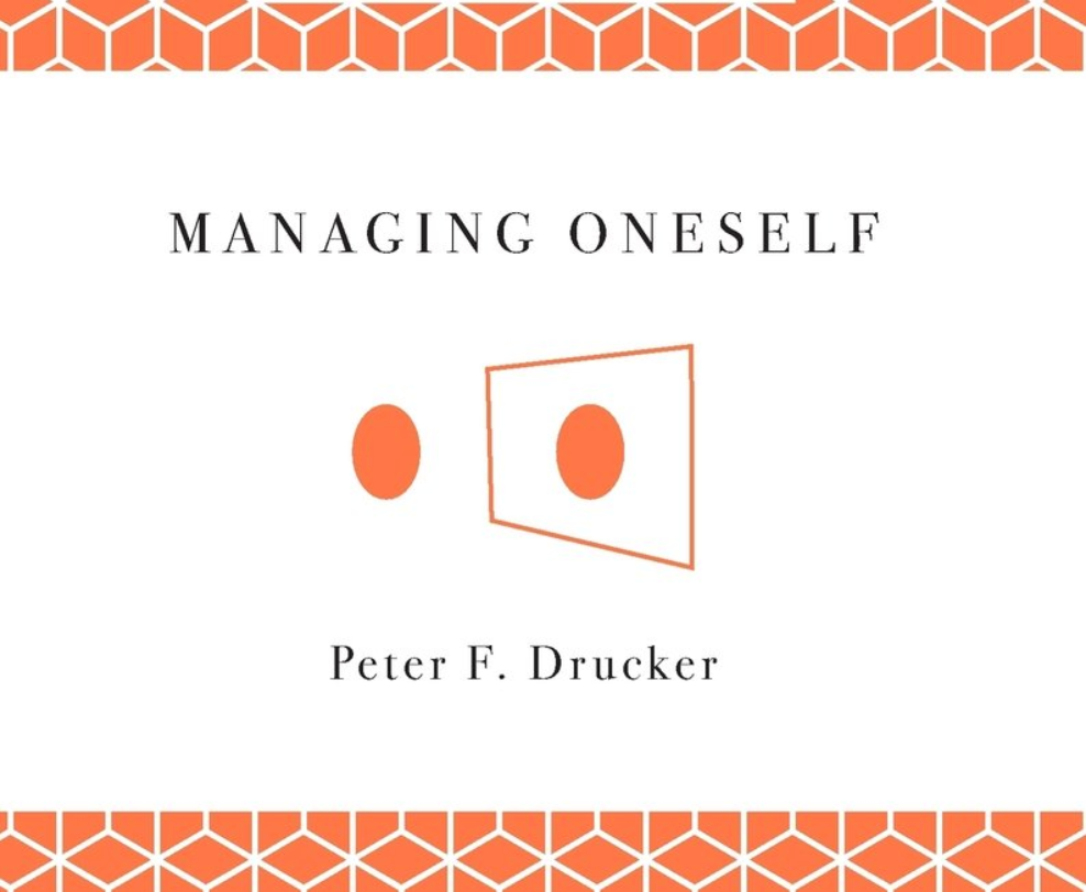 Managing Oneself — a Summary. Recently, I went through Managing… | by ...