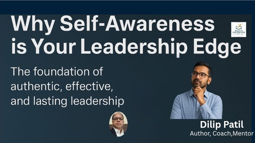 Why Self-Awareness is Your Leadership Edge | by DILIP PATIL | Medium