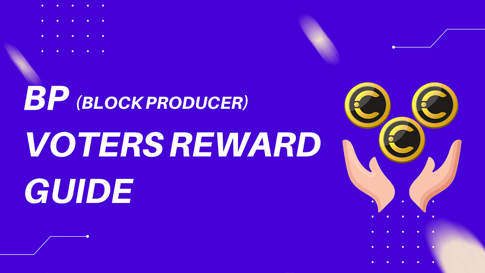 BP Block Producer Voters Reward Guide By ContentosHome Contentos 