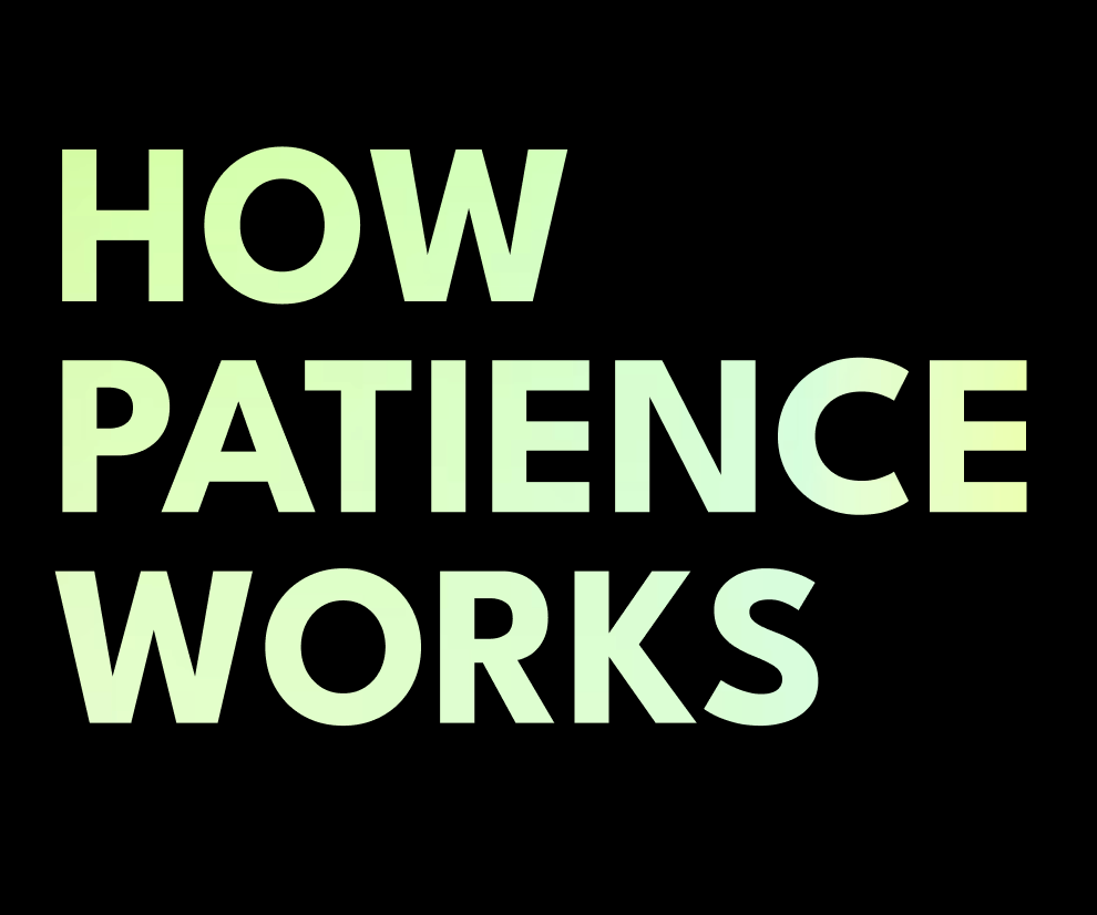 How Patience Works. I’ve been thinking about the whole… | by Christo ...