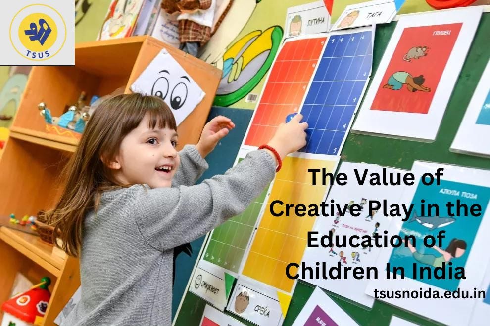 The Value of Creative Play in the Education of Children - Tsusschool ...