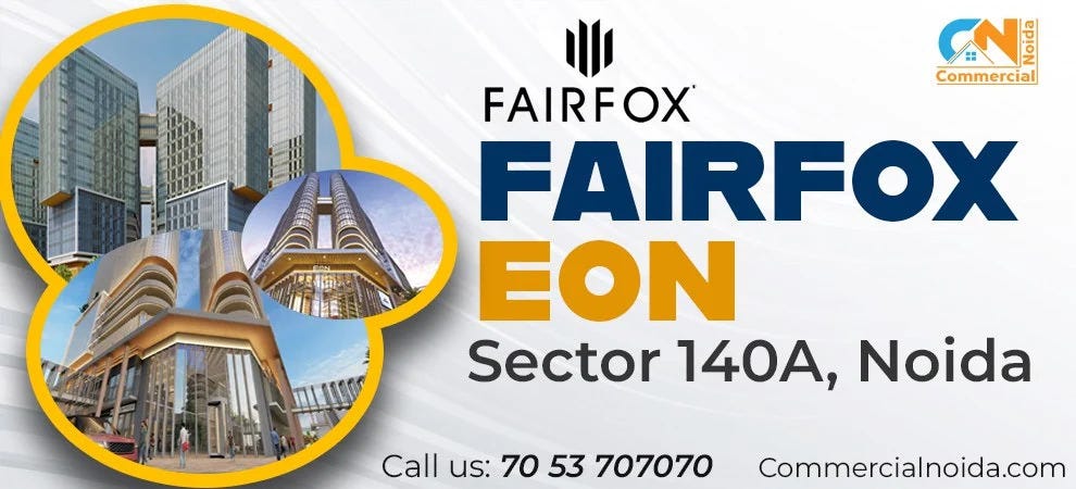 EON By Fairfox | Best Commercial Project on Noida Expressway | by Commercial Noida | May, 2024 ...