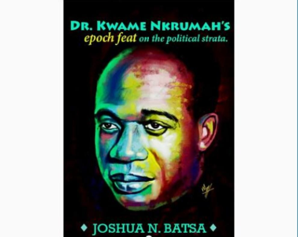 DR. KWAME NKRUMAH’S EPOACH FEAT ON THE POLITICAL STRATA | by Joshua ...
