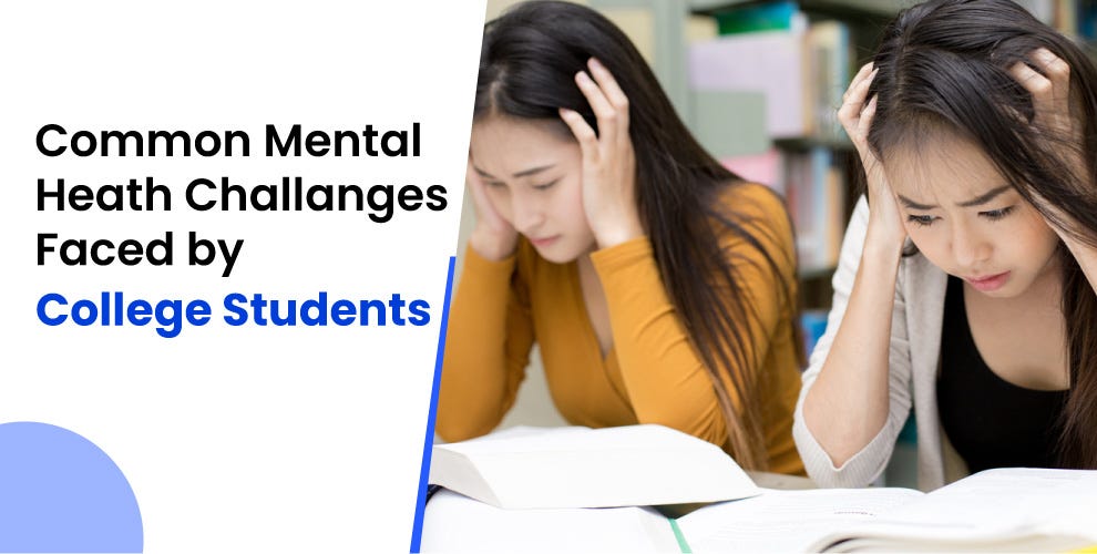 Common Mental Health Challenges Faced by College Students | by Aatman Hospital - Best ...