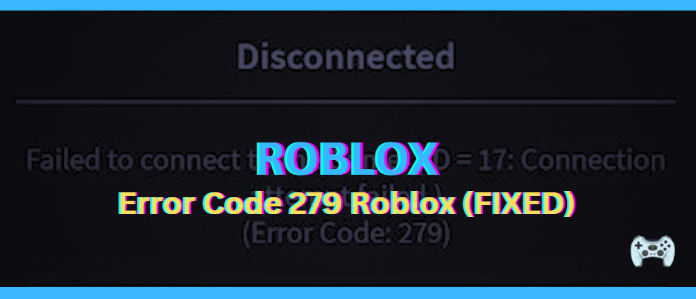 How To Fix Error Code 279 Roblox | by GamerHike | Medium