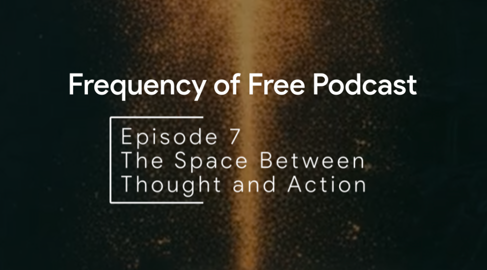 The Space Between Thought and Action | by FREQUENCY OF FREE | Medium
