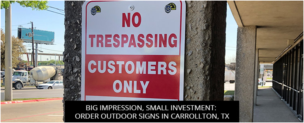 Big Impression, Small Investment: Order Outdoor Signs In Carrollton, TX ...
