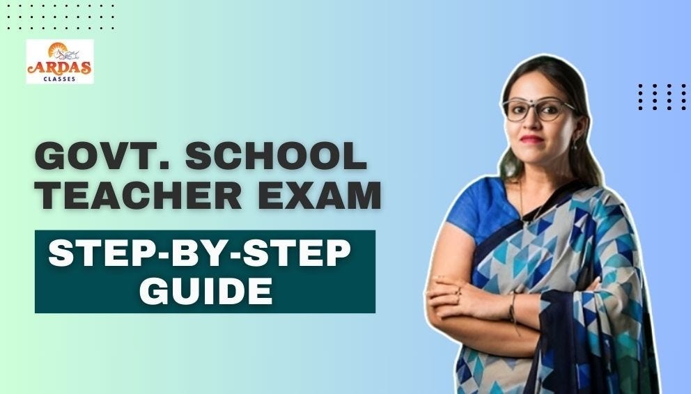 Govt. School Teacher Exam — A Step-by-Step Guide | by Ardasclasses ...